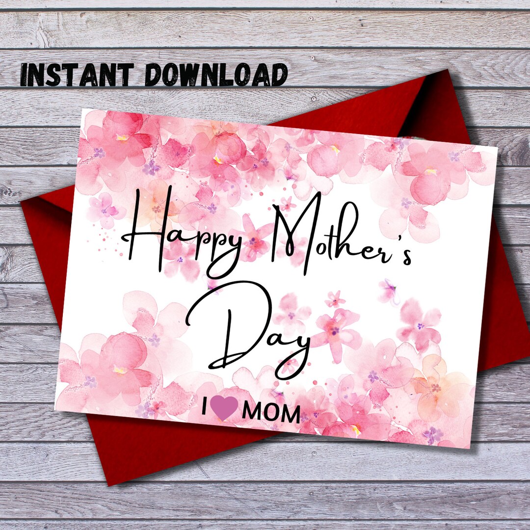 Happy Mother's Day Printable Card, I Love Mom Card, Instant Download ...