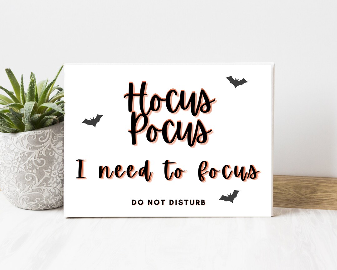 Hocus Pocus I Need to Focus Sign: Halloween Office Decor (digital ...