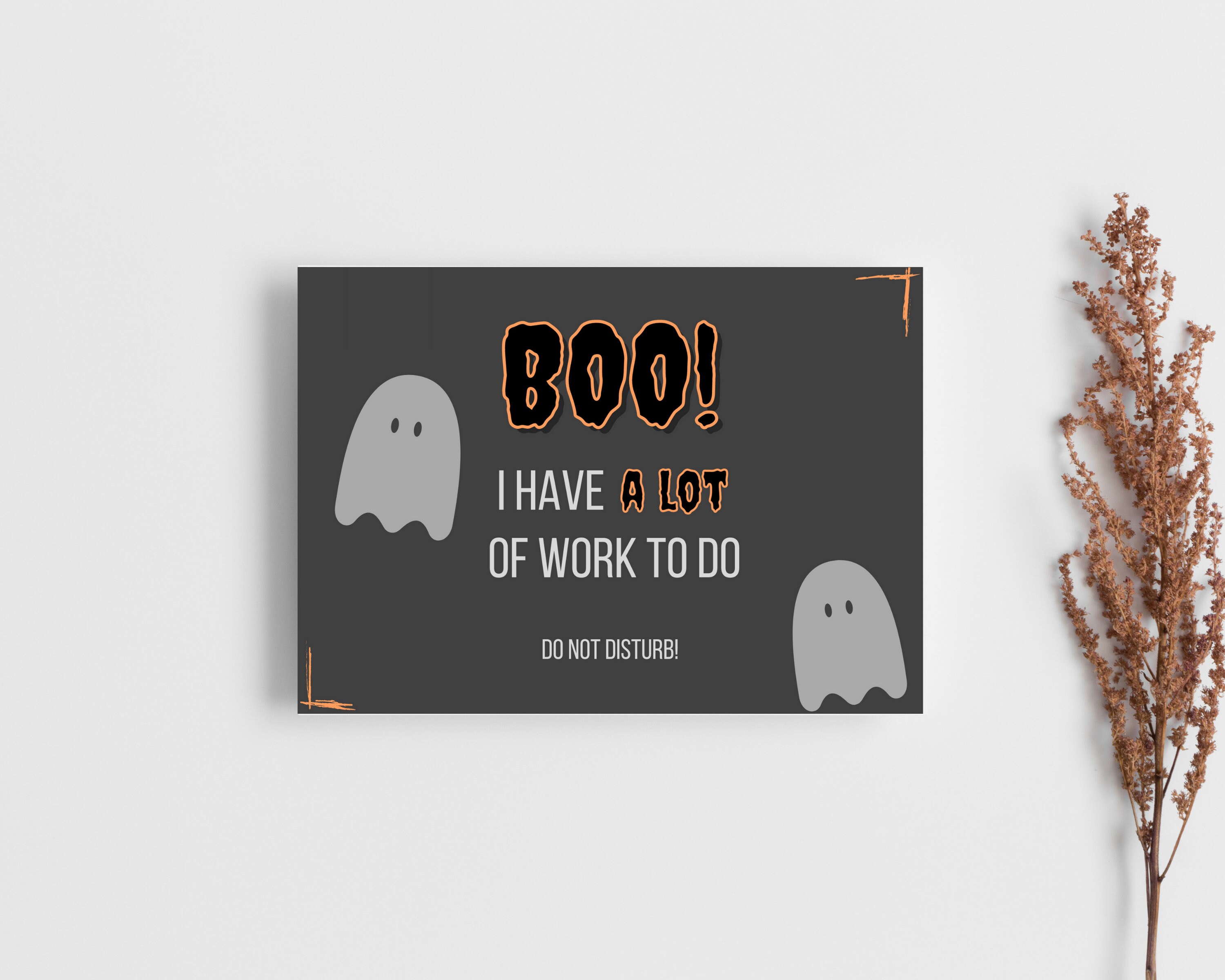 Boo I Have a Lot of Work to Do Printable Halloween Door Sign, Work From ...