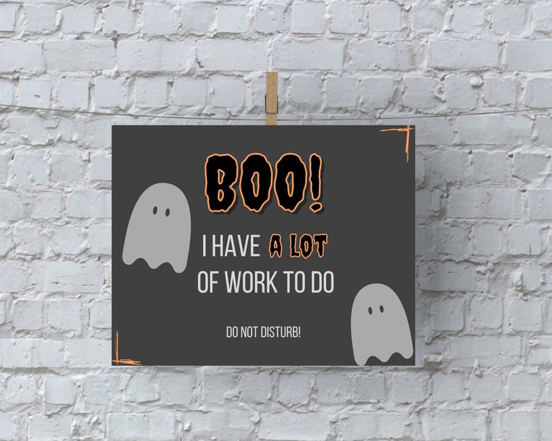 Boo I Have a Lot of Work to Do Printable Halloween Door Sign, Work From ...