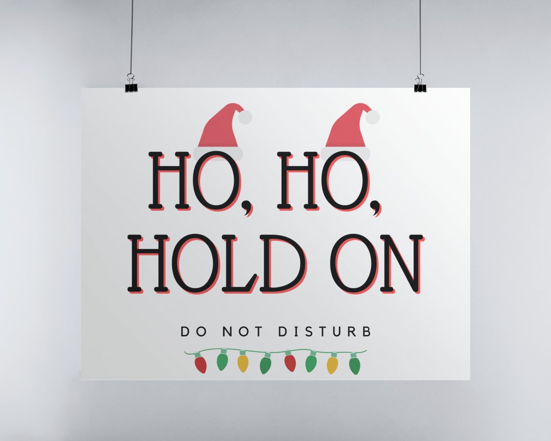 Funny Christmas Door Sign: Ho Ho Hold on - Do Not Disturb (digital ...