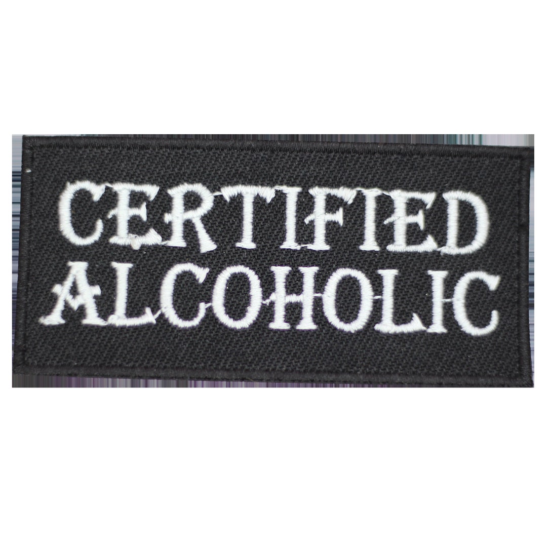 Certified Alcoholic Embroidered Iron on Sew on Patch Badge for Clothes ...