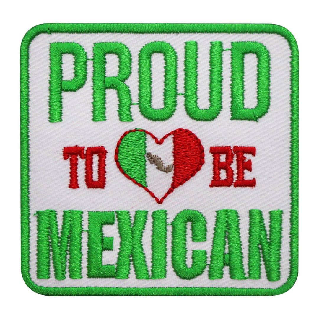 Mexican Proud Patch, Mexican Flag Patch Embroidered Iron on Sew on ...