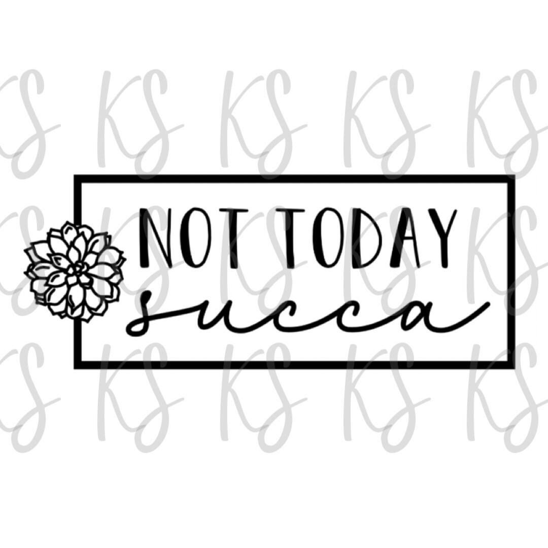 Not Today Succa Succulent Recatangle Border Geometric SVG Digital File ...