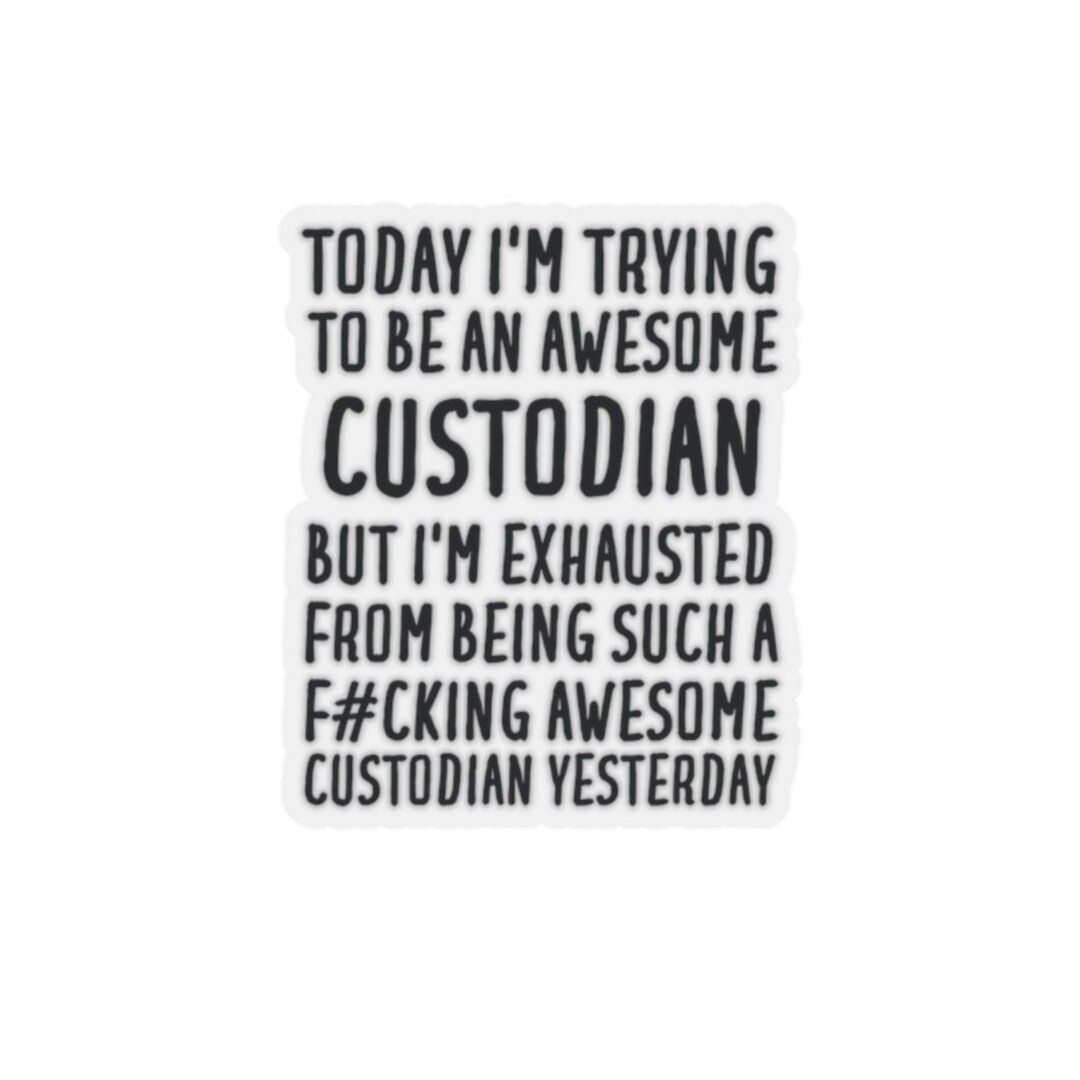 Custodian Sticker, Custodian Gift, Sticker for Custodian, Funny ...