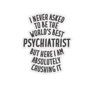 Psychiatrist Sticker, Psychiatrist Gift, Funny Psychiatrist, Psychiatry ...
