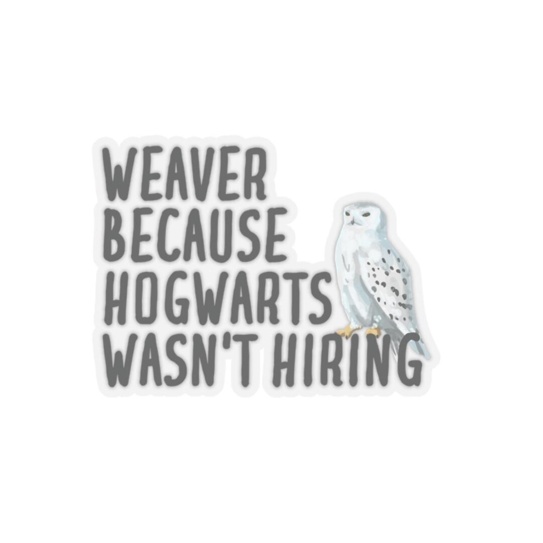 Weaver Sticker, Gift for Weaver, Sticker for Weaver, Funny Weaver Gift ...
