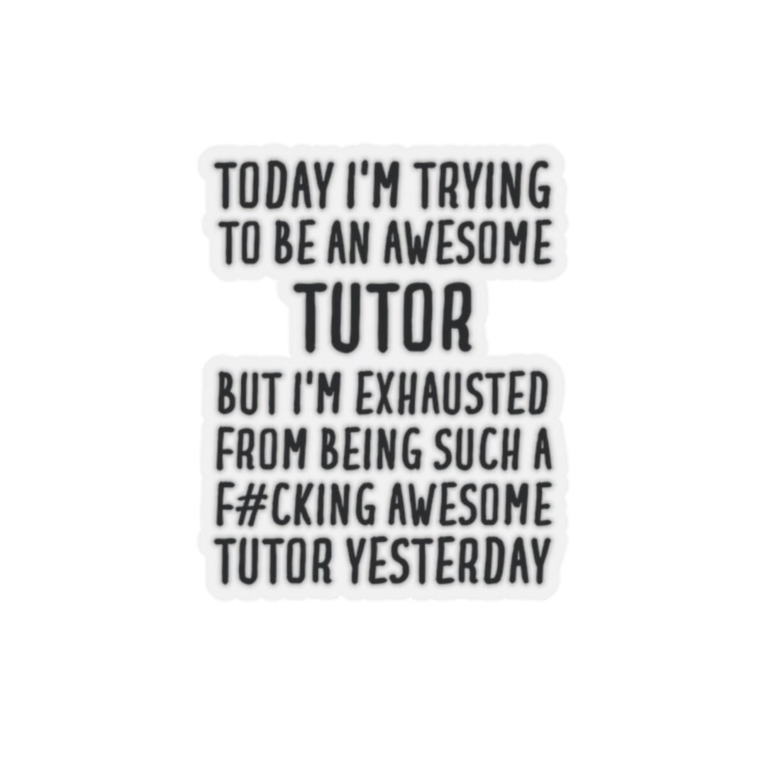 Tutor Sticker, Tutor Gift, Sticker for Tutor, Funny Tutor Gift, Tutor ...