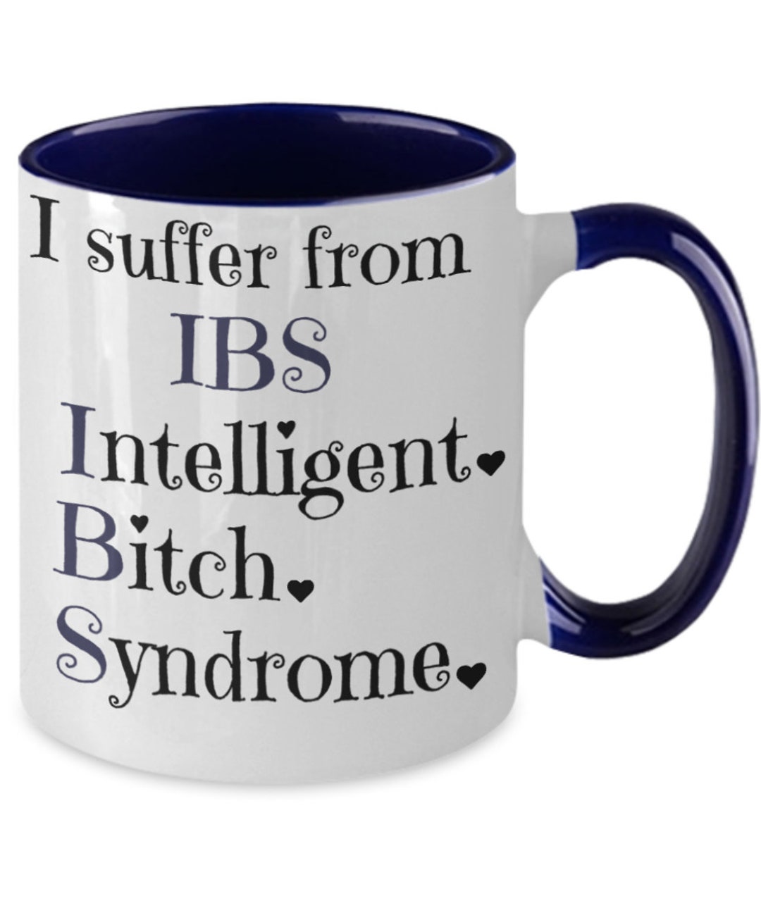 I Suffer From Ibs Intelligent Bitch Syndrome. Funny Coffee Mug. Coffee ...