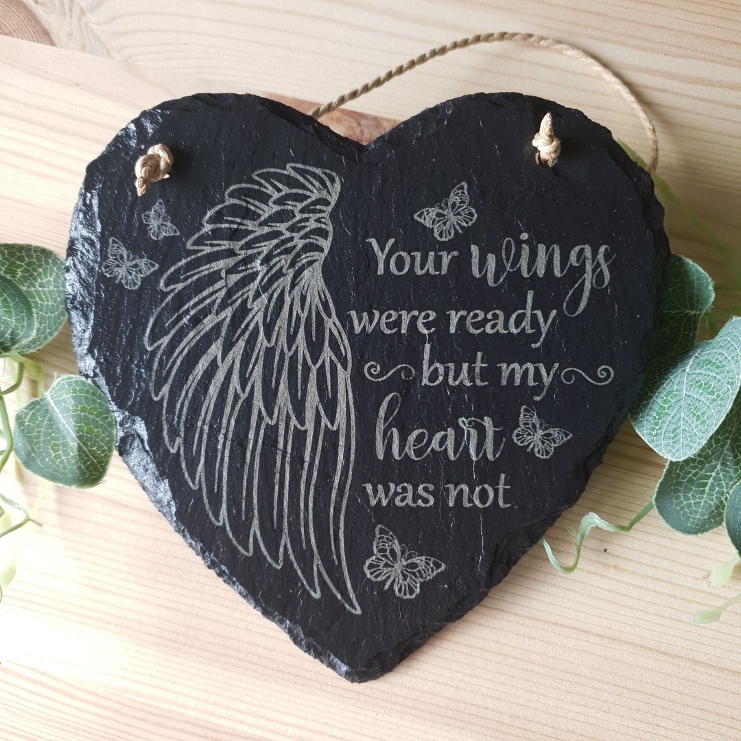Memorial Slate Plaque. Your Wings Were Ready but My Heart Was Not ...