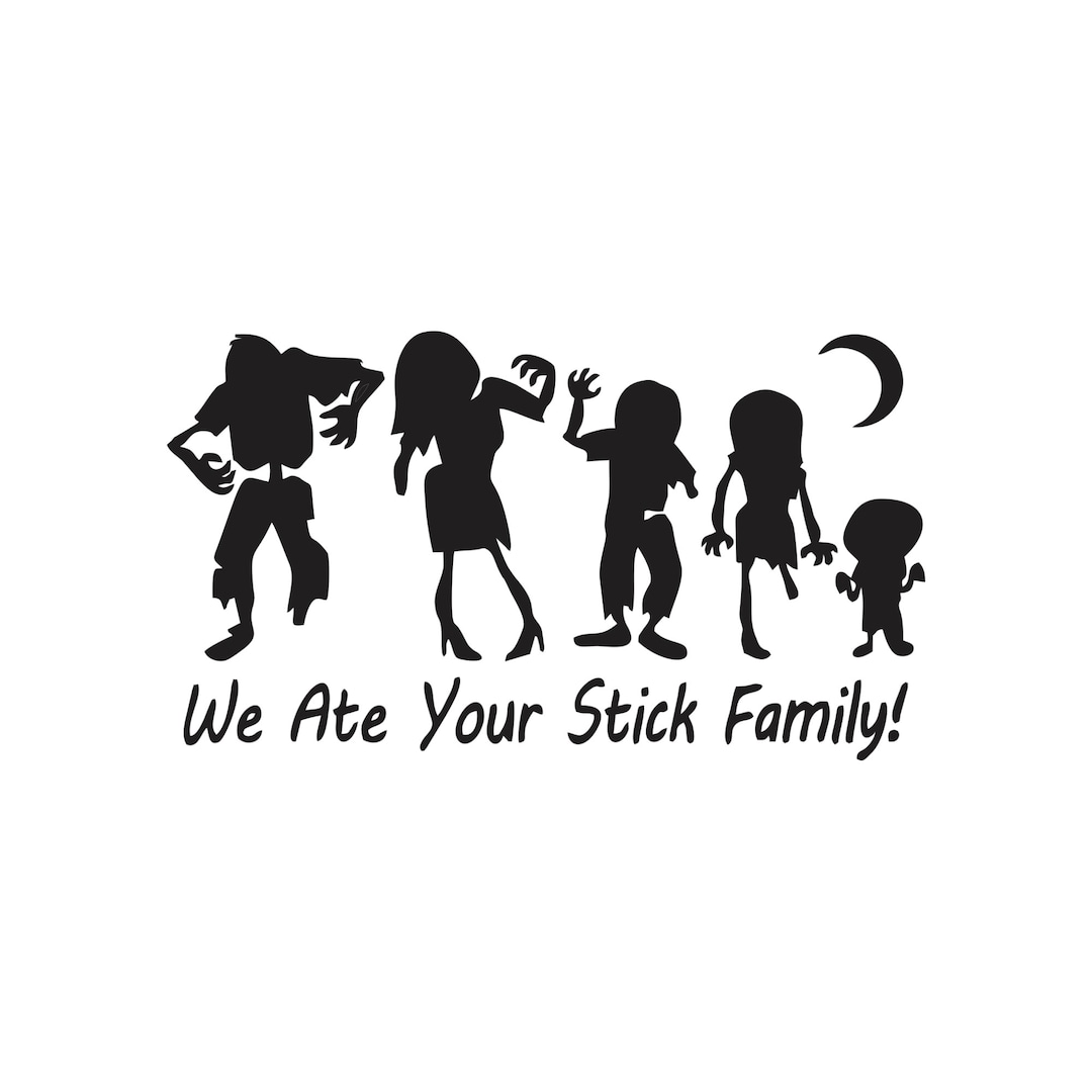 We Ate Your Stick Figure Family Svg, Zombie Decal, Digital Download ...