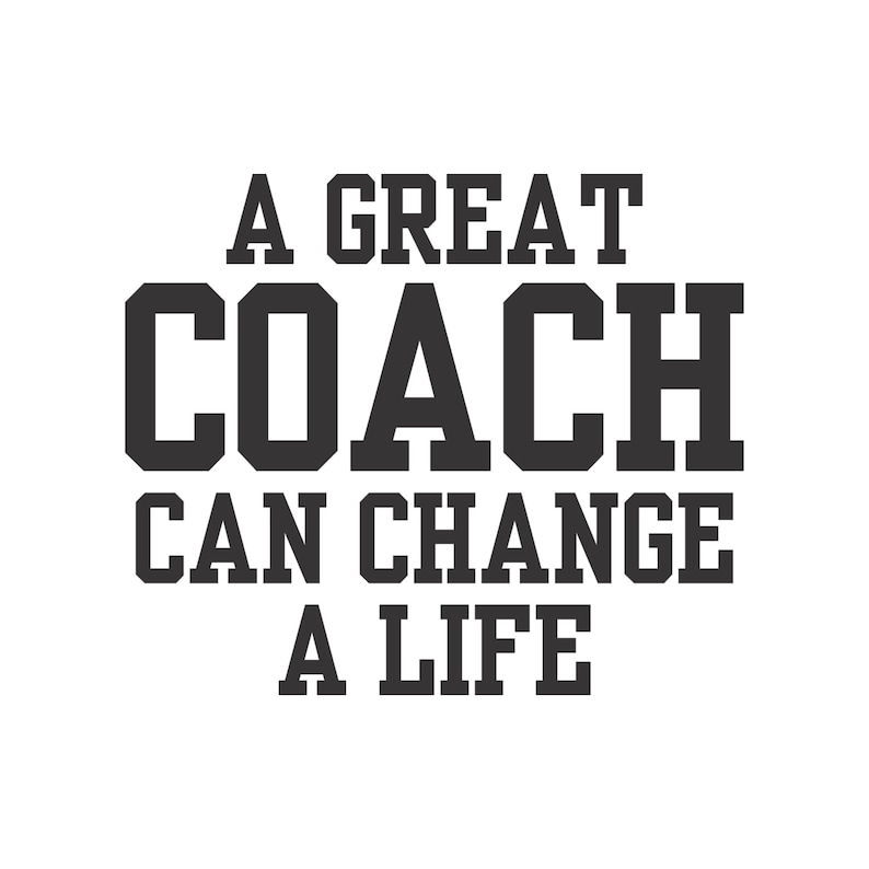 A Great Coach Can Change a Life Svg A Great Coach Can Change - Etsy