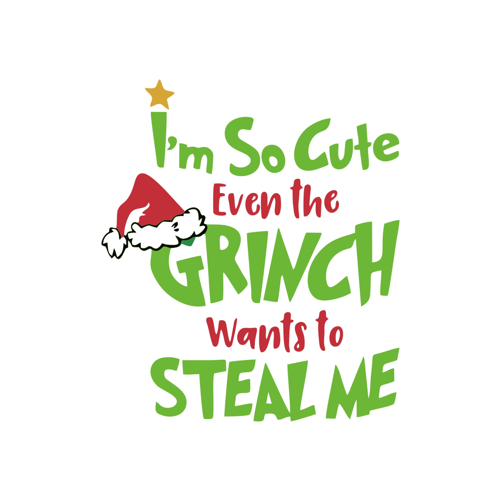 I'm so Cute Even the Grinch Wants to Steal Me Sg Christmas Svg Digital Download Png Svg ...