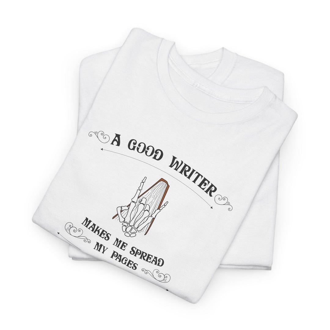 A Good Writer Makes Me Spread My Pages | Writer Booklover Gift ...