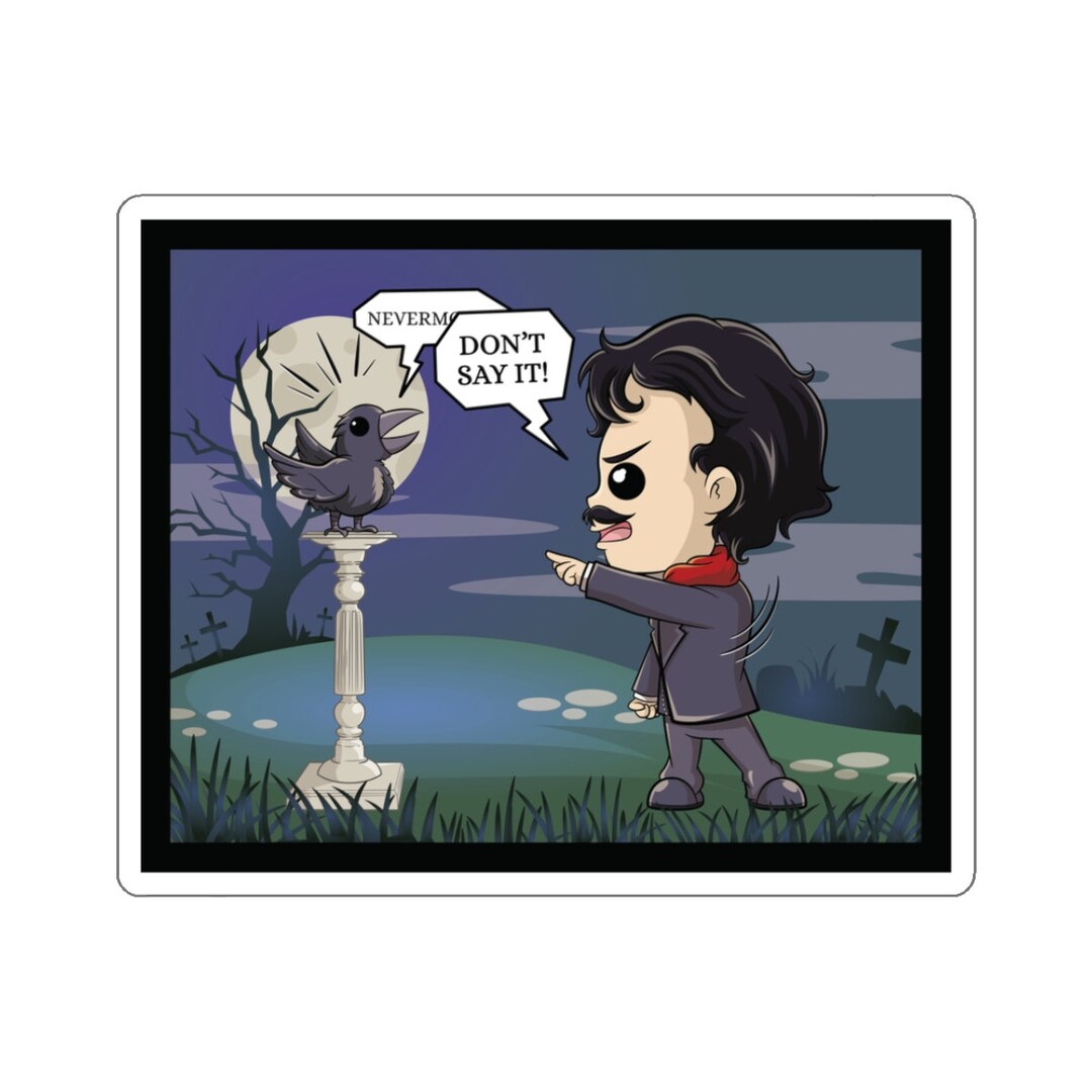 Don't Say It, Bird! | Edgar "angry" Allan Poe | the Raven | Sticker - Etsy