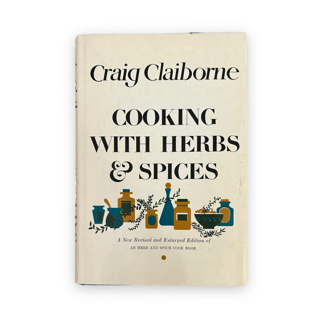 Cooking With Herbs and Spices by Craig Claiborne, A New Revised and ...