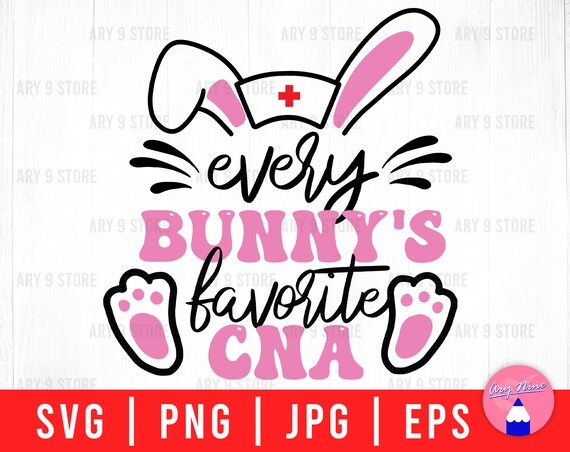 Every Bunny's Favorite CNA Easter Nurse Easter | Etsy