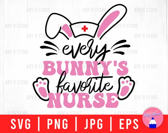 Every Bunny's Favorite Nurse With Bunny Ears Easter | Etsy