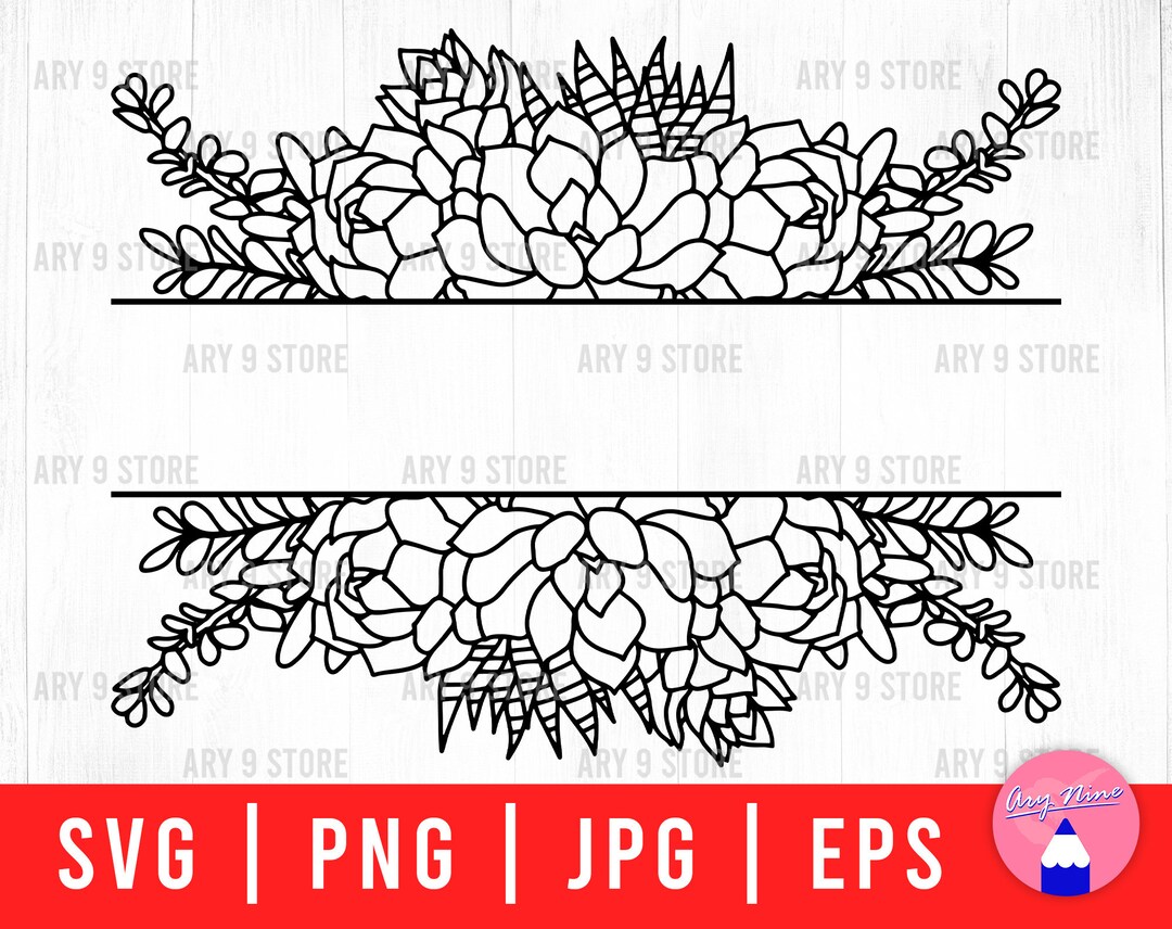 Flower and Succulent Frame Svg Png Eps Jpg Files | Succulent Border Svg ...