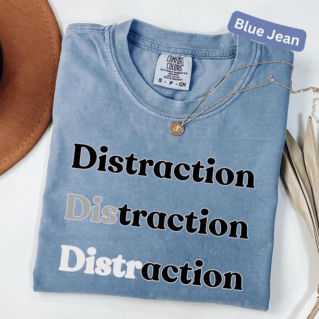 Distraction Typography Comfort Colors® Tee, Funny Retro Quote Shirt ...