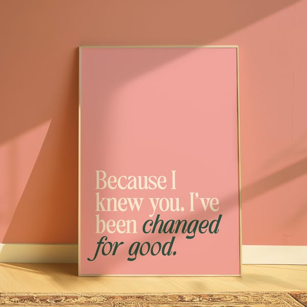 Wicked Poster | Because I Knew You I've Been Changed for Good | Movie | Theatre | Graphic ...