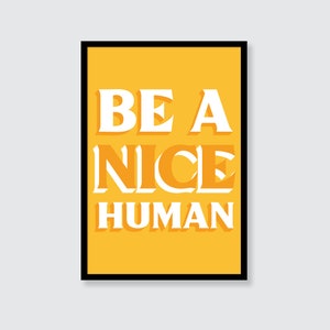 Be A Nice Human Art Print Quote Wall Art Poster Print A1 A2 A3 A4 A5 ...