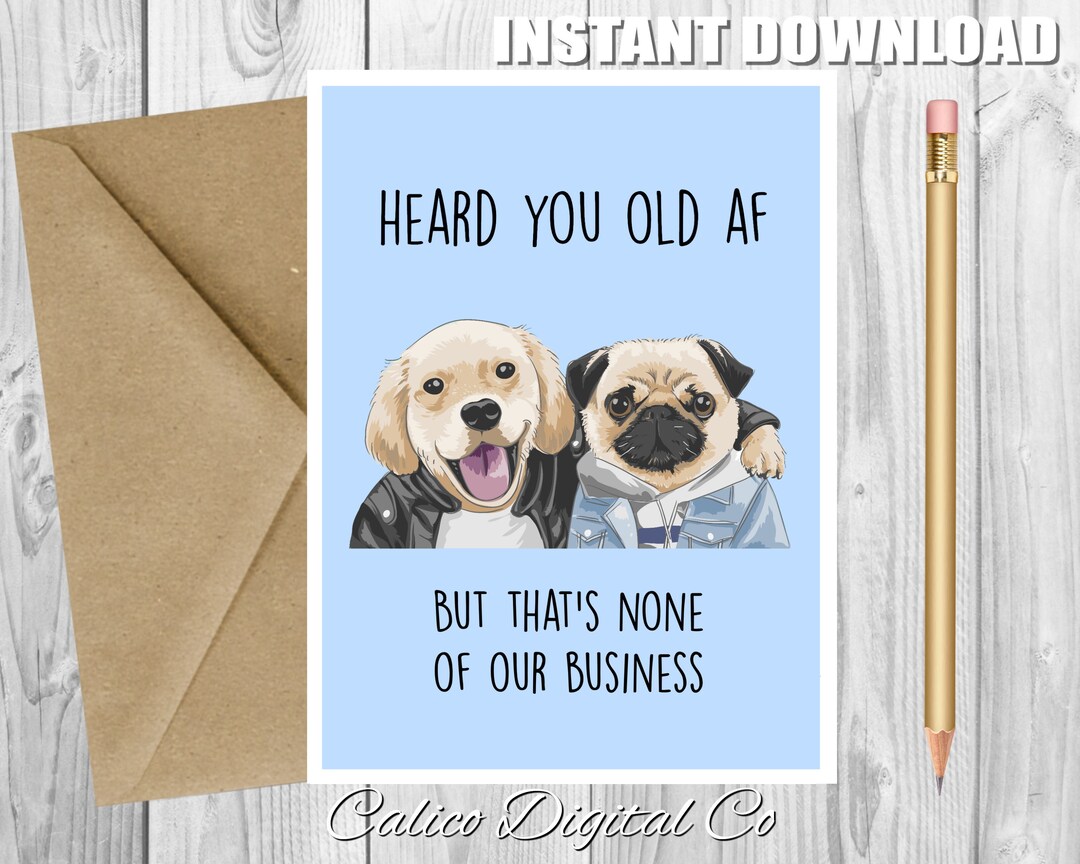 FUNNY Birthday Cardheard You Old Afyou're Old - Etsy
