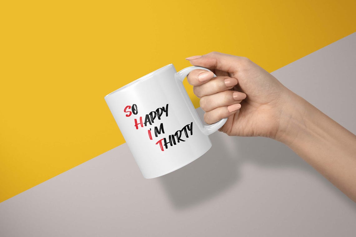 Funny 30th Birthday Mug: so Happy I'm Thirty - Etsy