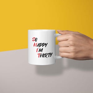 Funny 30th Birthday Mug: so Happy I'm Thirty - Etsy