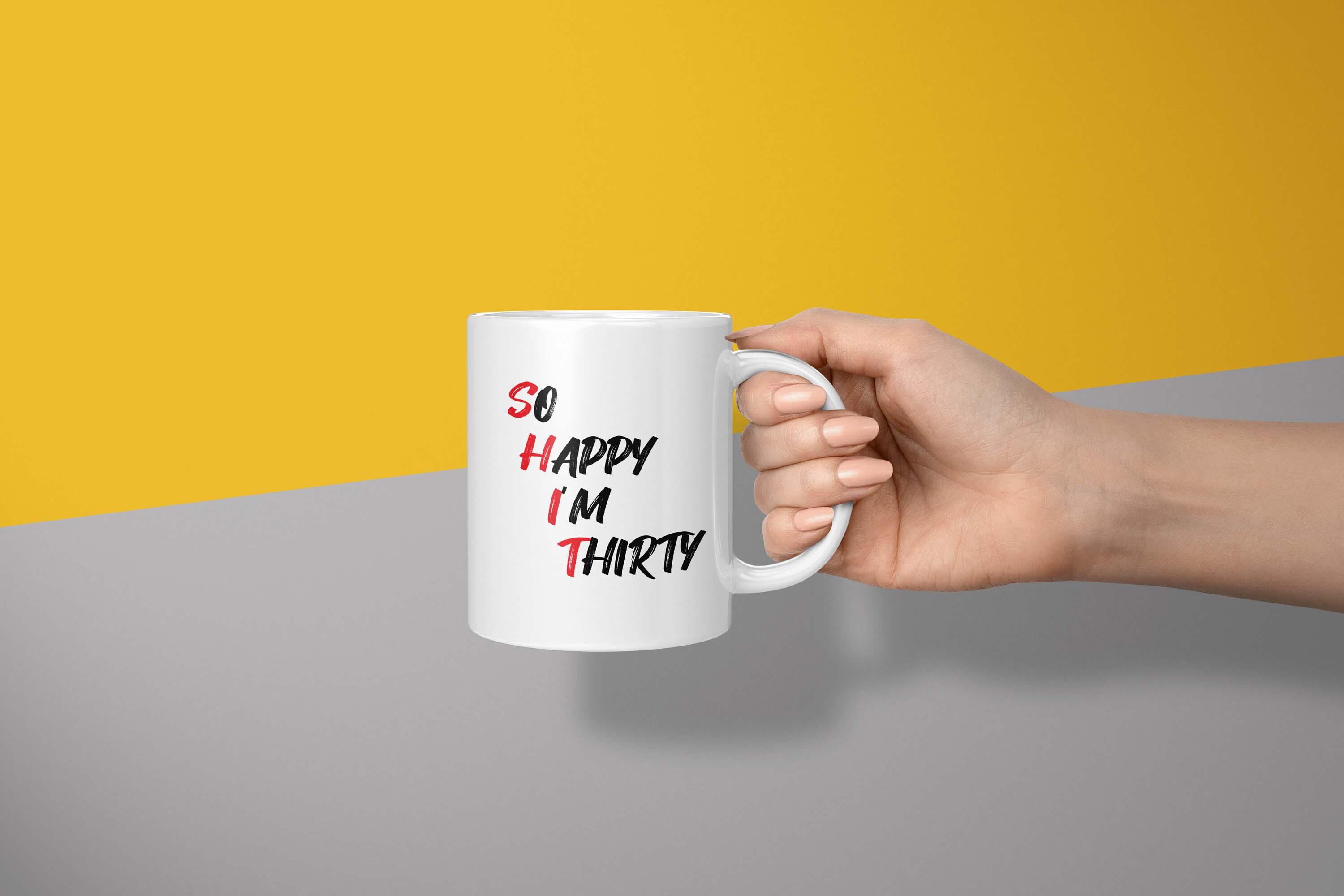 Funny 30th Birthday Mug: so Happy I'm Thirty - Etsy