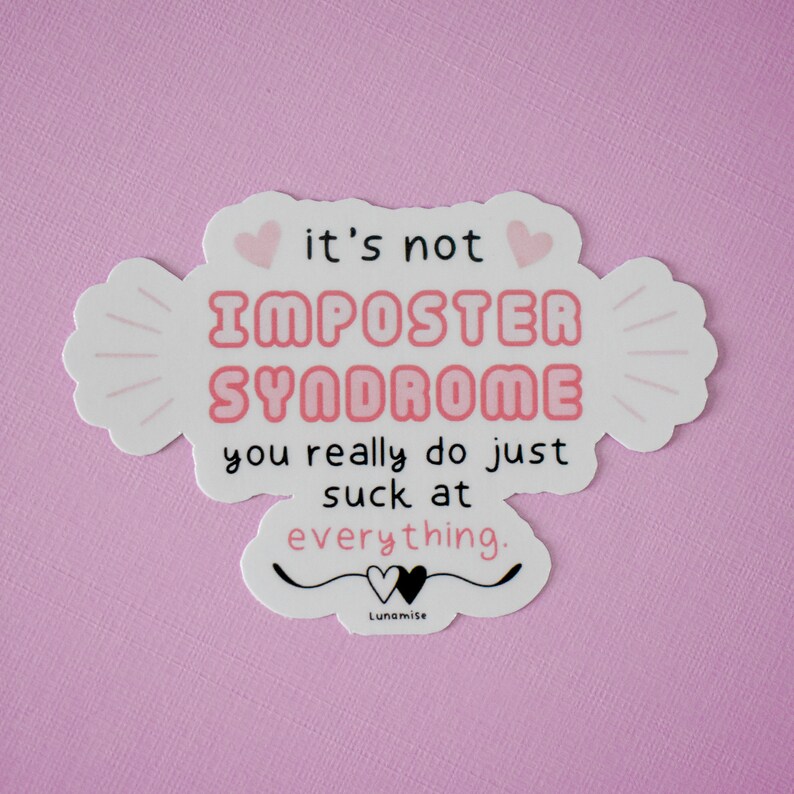 Imposter Syndrome Glossy Vinyl Sticker: Funny Laptop Cup Decal - Etsy