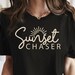 Sunset Chaser Svg, Here Comes the Sun, Summer Vibes Shirt Sublimation ...