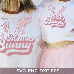 Retro Mama Bunny Mini Bunny Svg, Easter Bunny Mom and Daughter Shirt ...