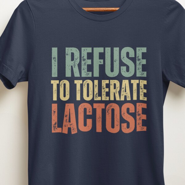 I Refuse to Tolerate Lactose - Etsy