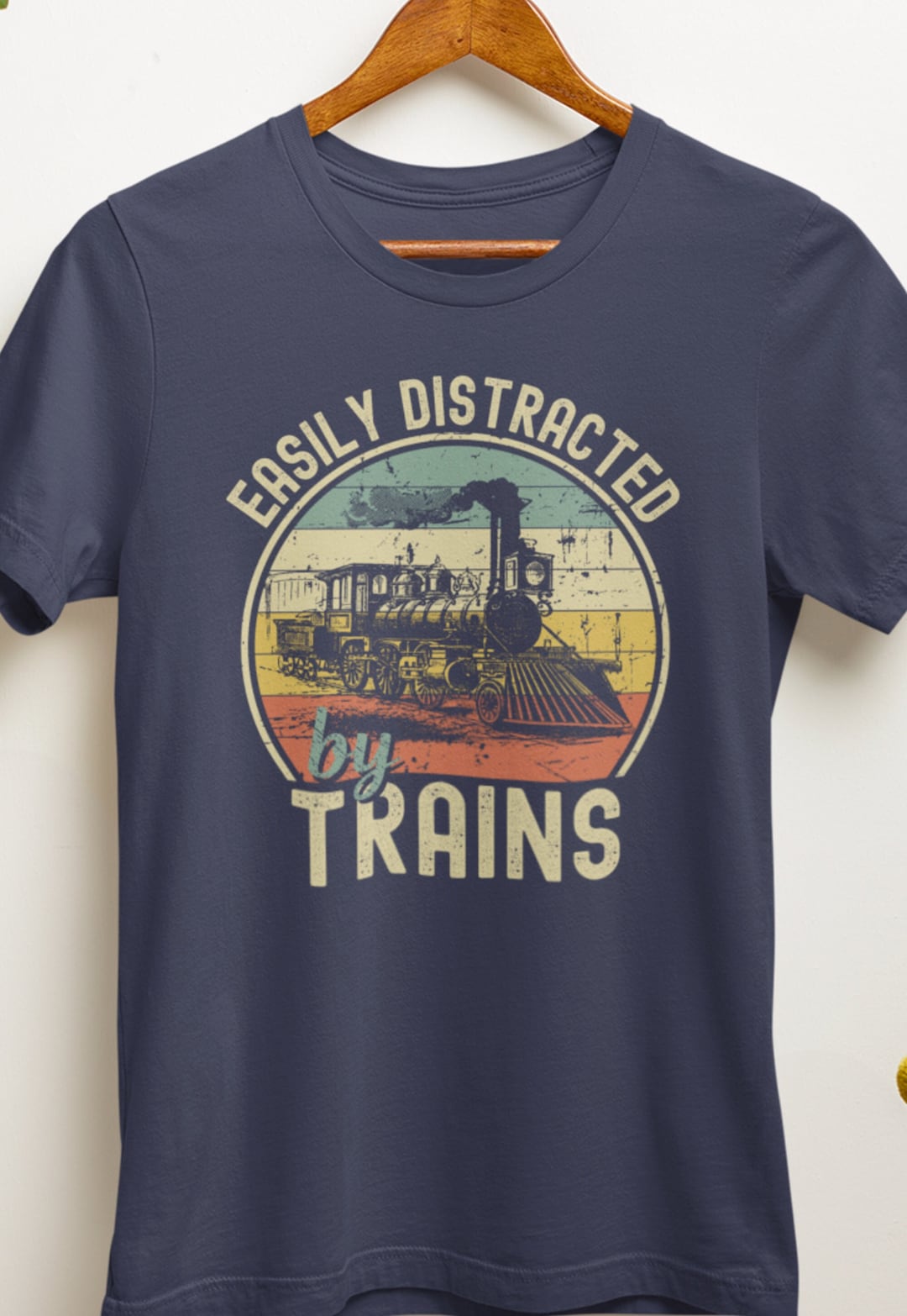 Train Lover Shirt Train Lover Gifts Easily Distracted by Trains Shirt ...