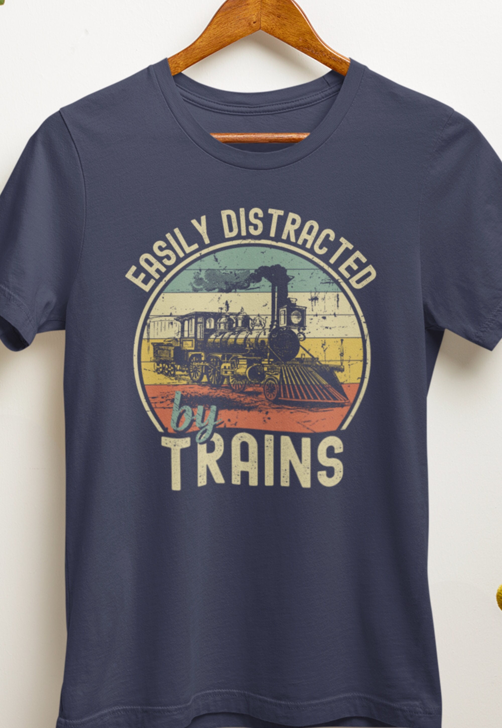 Train Lover Shirt Train Lover Gifts Easily Distracted by Trains Shirt ...