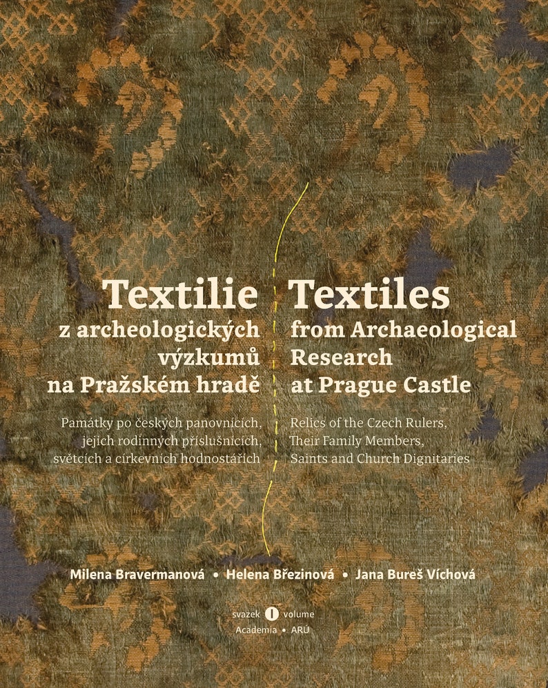 Textiles From Archaeological Research at Prague Castle, a Book in ...