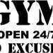 Home Gym Sign Gym Open 24/7 No Excuses Black - Etsy