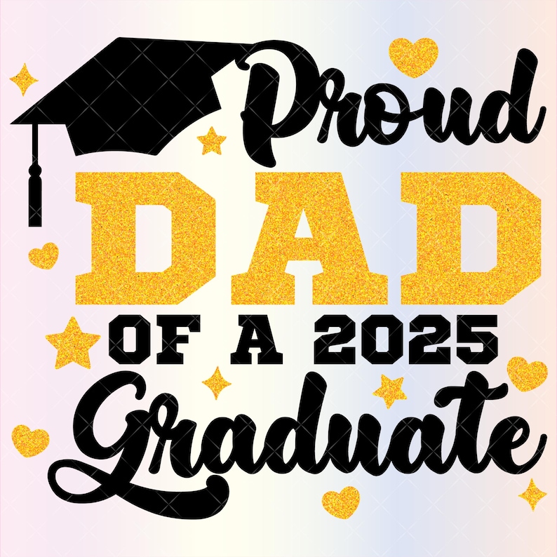 Proud Dad of a 2025 Graduate SVG Files for Cricut, Dad Class of 2025 ...
