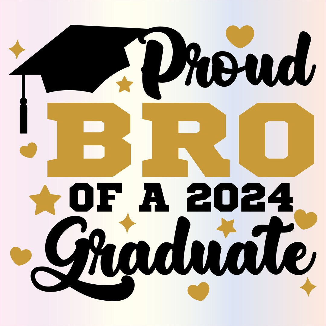 Proud Brother of a 2024 Graduate SVG Files for Cricut, Bro Family Class ...