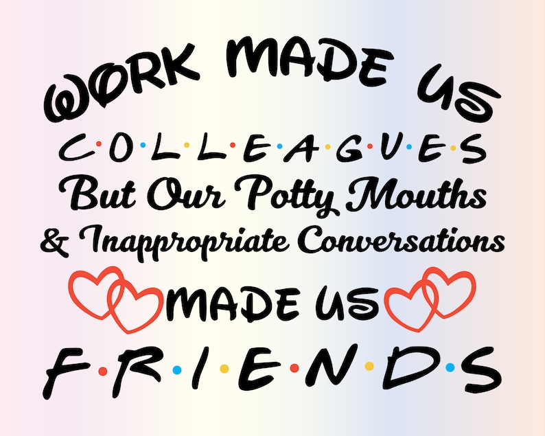 Work Made Us Colleagues Svg Files For Cricut Funny Coworker Etsy