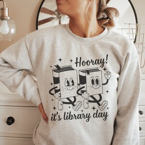 Hooray It's Library Day, Retro Book Sweatshirt, Bookish Clothing, Read ...