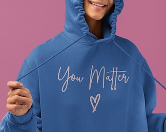 You Matter Hoodie - Etsy