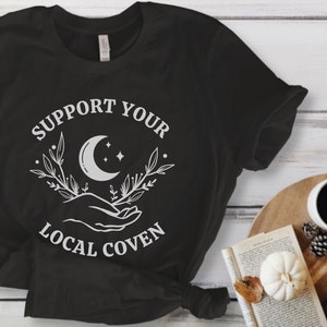 Support Your Local Coven, Witchy Shirt, Witch Aesthetic Clothing ...