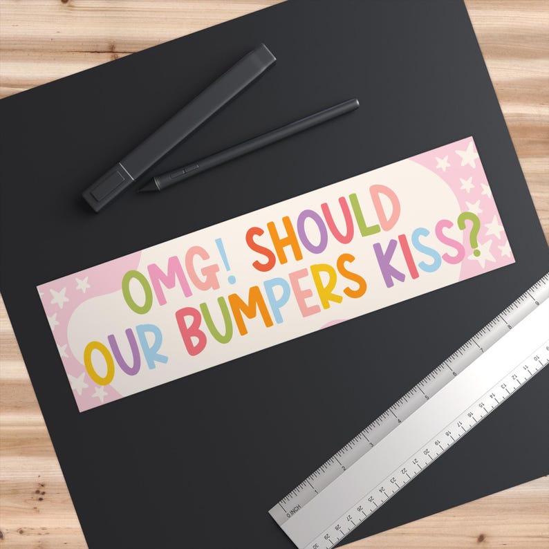 OMG Should Our Bumpers Kiss Bumper Sticker or Car Magnet, Girly Bumper ...