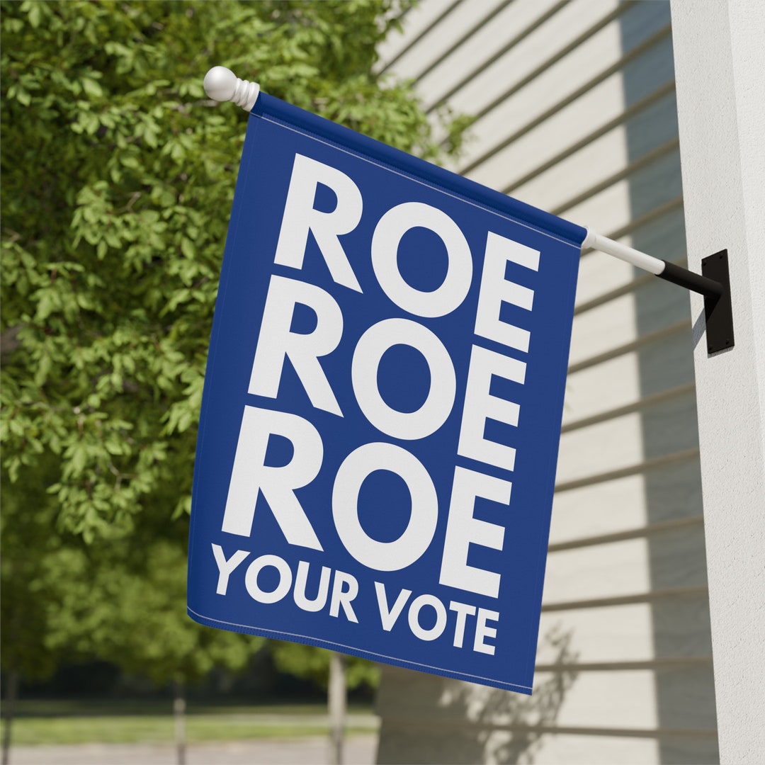 Roe Roe Roe Your Vote Flag, Political Garden Flags, Democrat Garden ...