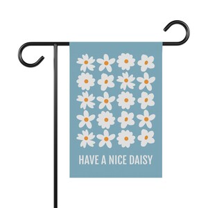 Have A Nice Daisy, Daisy Garden Flag, Summer Garden Flag, Spring Yard ...