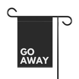 Go Away Garden Flag, Funny Garden Flag, Unwelcome Sign, Antisocial Home ...