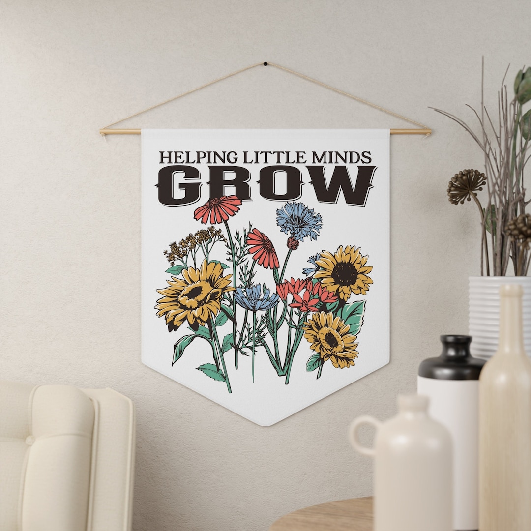 Helping Little Minds Grow, Classroom Pennant, Floral Classroom Decor ...