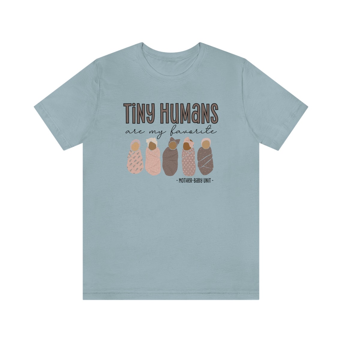 Tiny Humans Are My Favorite, Mother-baby Unit Shirts, Mother Baby Nuse ...
